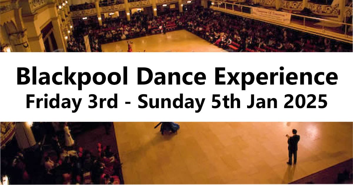 Blackpool Dance Experience Break: 3rd–5th January 2025 - Learn To Dance