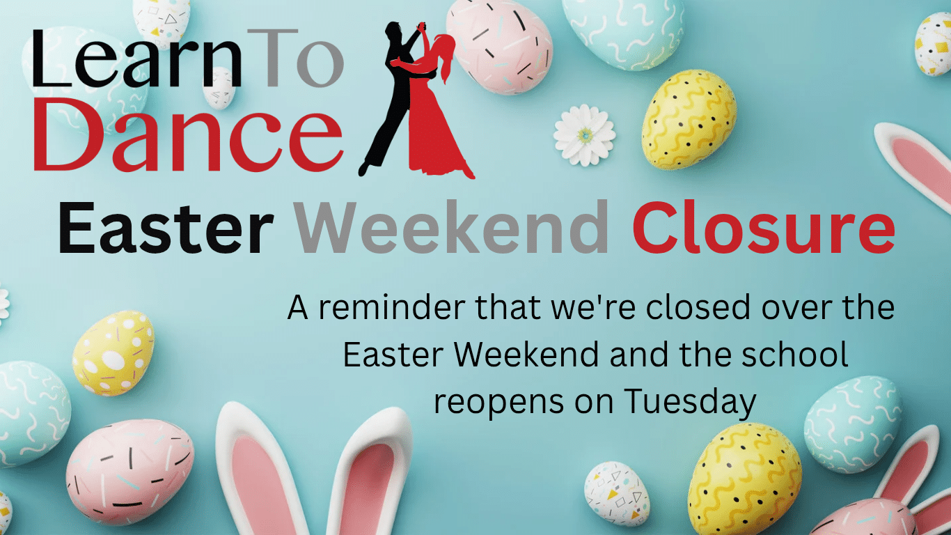Easter Weekend Closure – We’ll Be Back Dancing Tuesday! - Learn To Dance